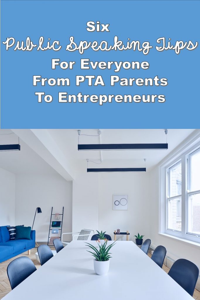 Six Public Speaking Tips for Everyone from PTA Parents to Entrepreneurs ...